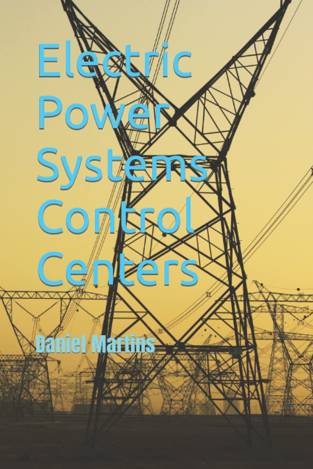 Electric Power Systems Control Centers: Martins, Daniel Augusto ...