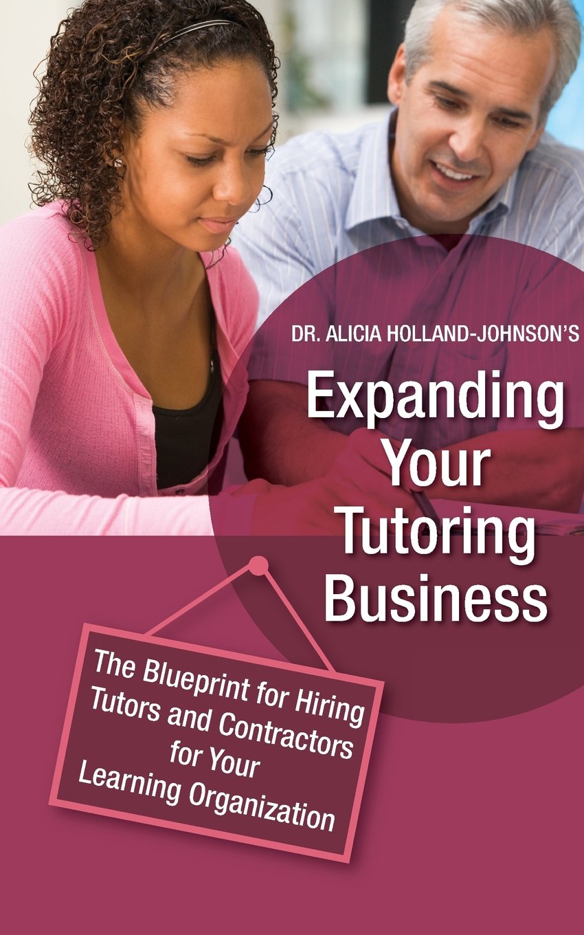 Expanding Your Tutoring Business: The Blueprint for Hiring Tutors and ...
