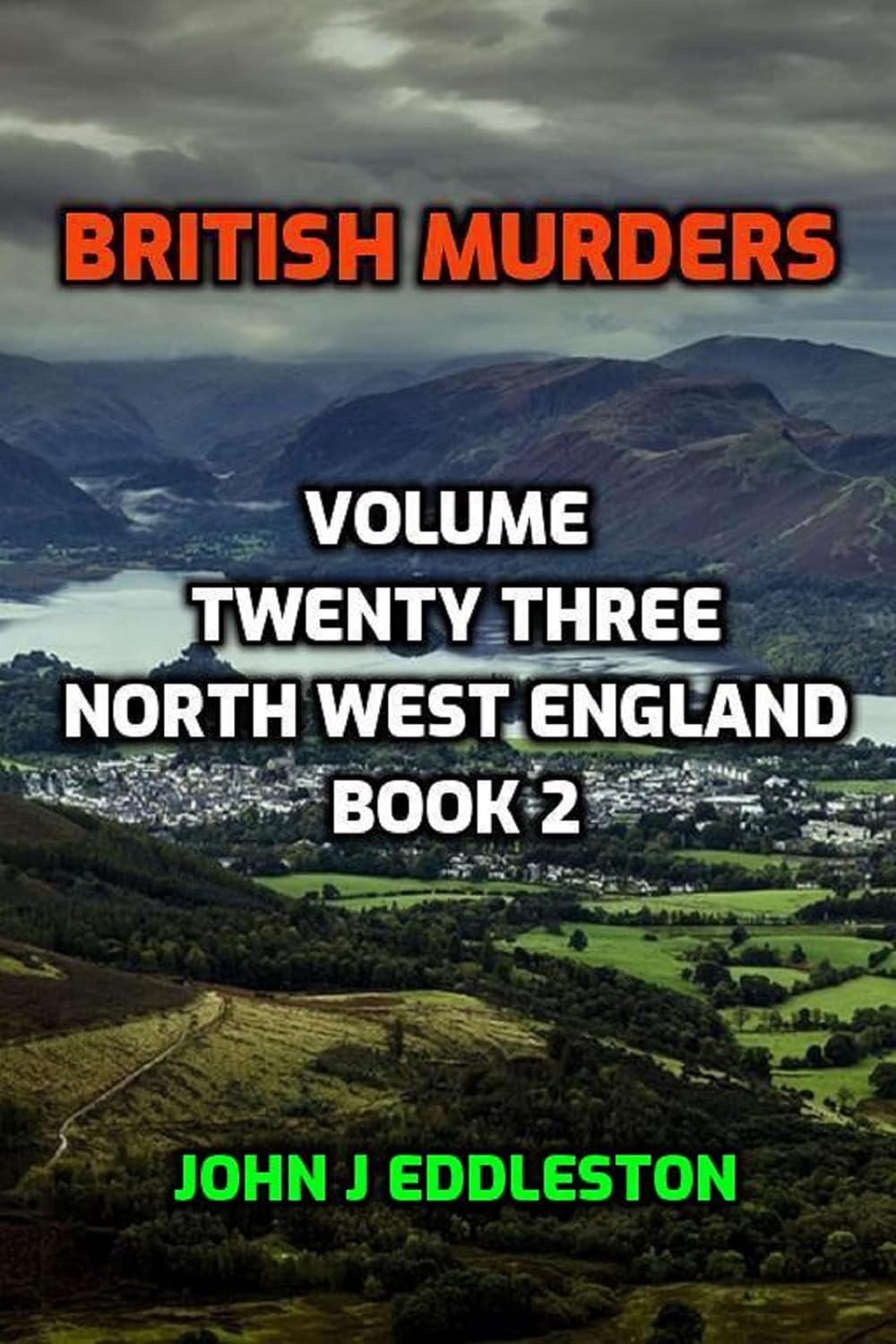 British Murders Volume Twenty Three - North West England Book Two eBook : Eddleston, John J ...