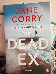 The Dead Ex: A Novel - Kindle edition by Corry, Jane. Literature & Fiction Kindle eBooks ...