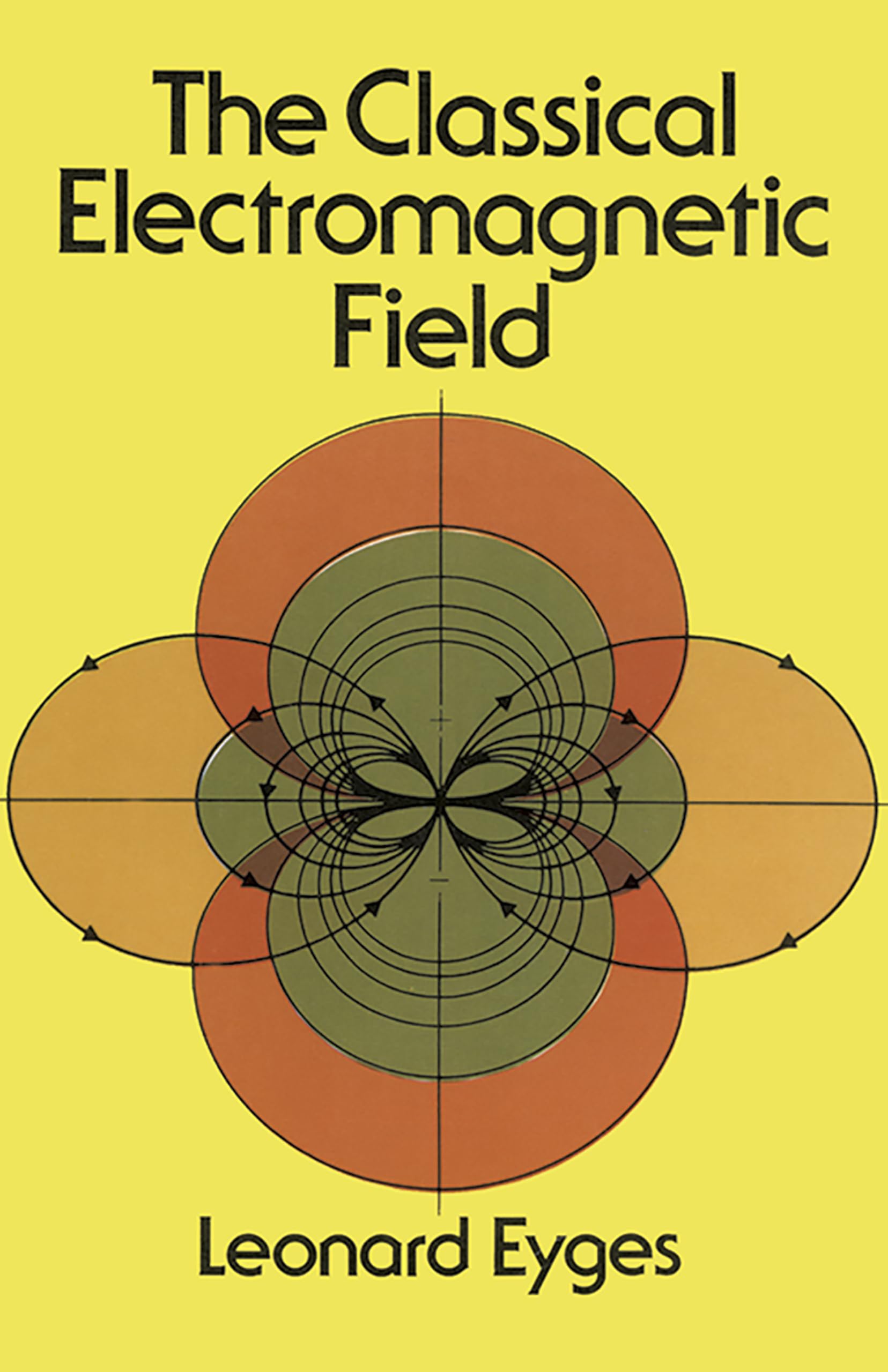 Buy The Classical Electromagnetic Field (Dover Books on Physics) Book ...
