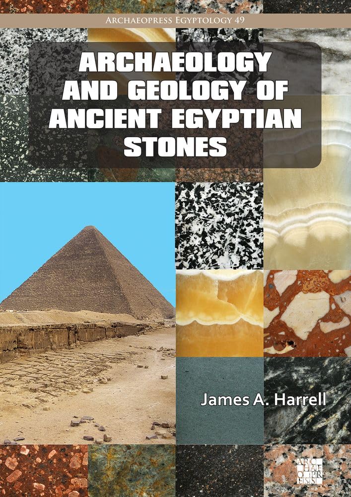 Archaeology and Geology of Ancient Egyptian Stones (Archaeopress ...