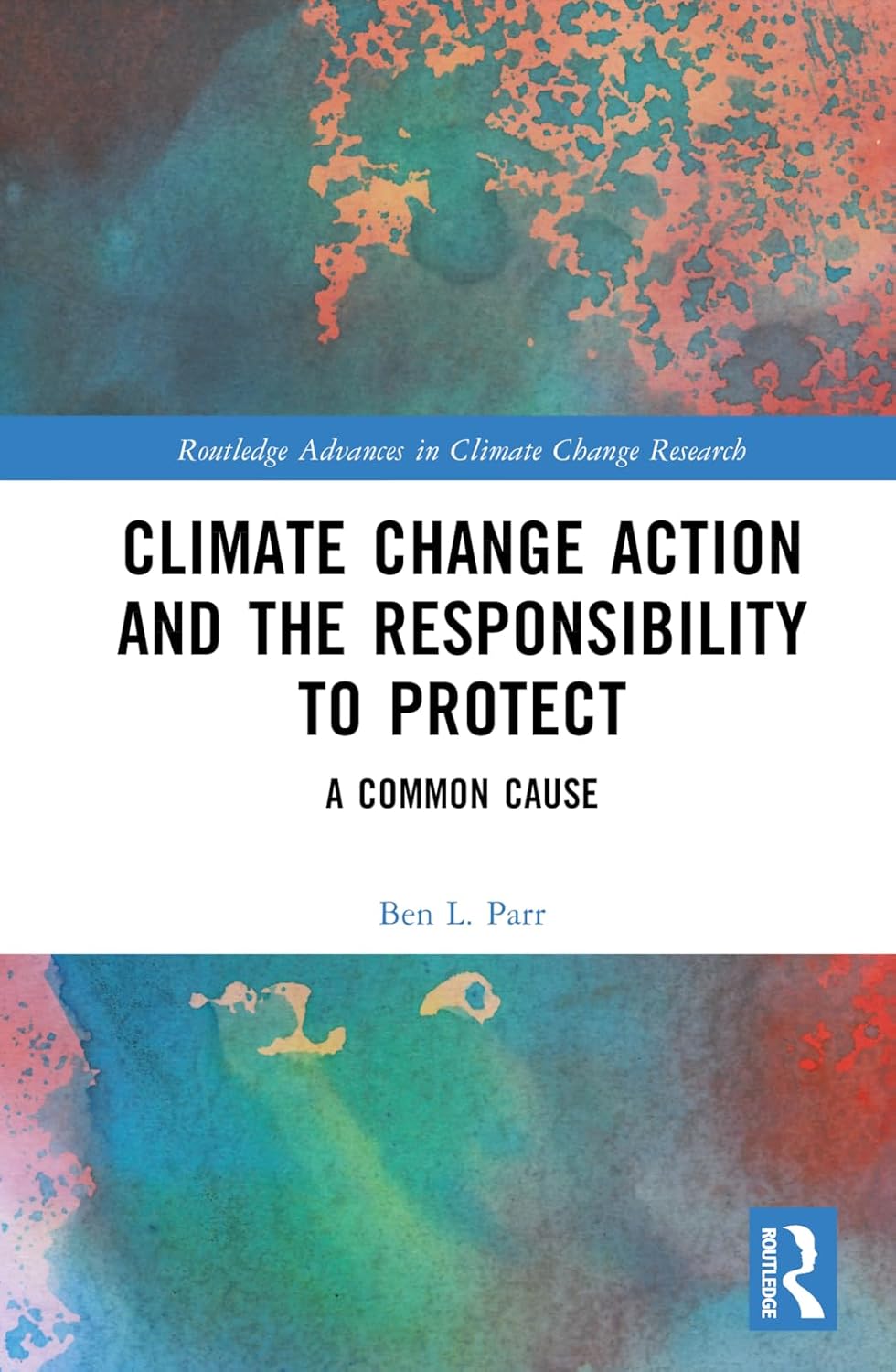 Climate Change Action and the Responsibility to Protect: A Common Cause ...