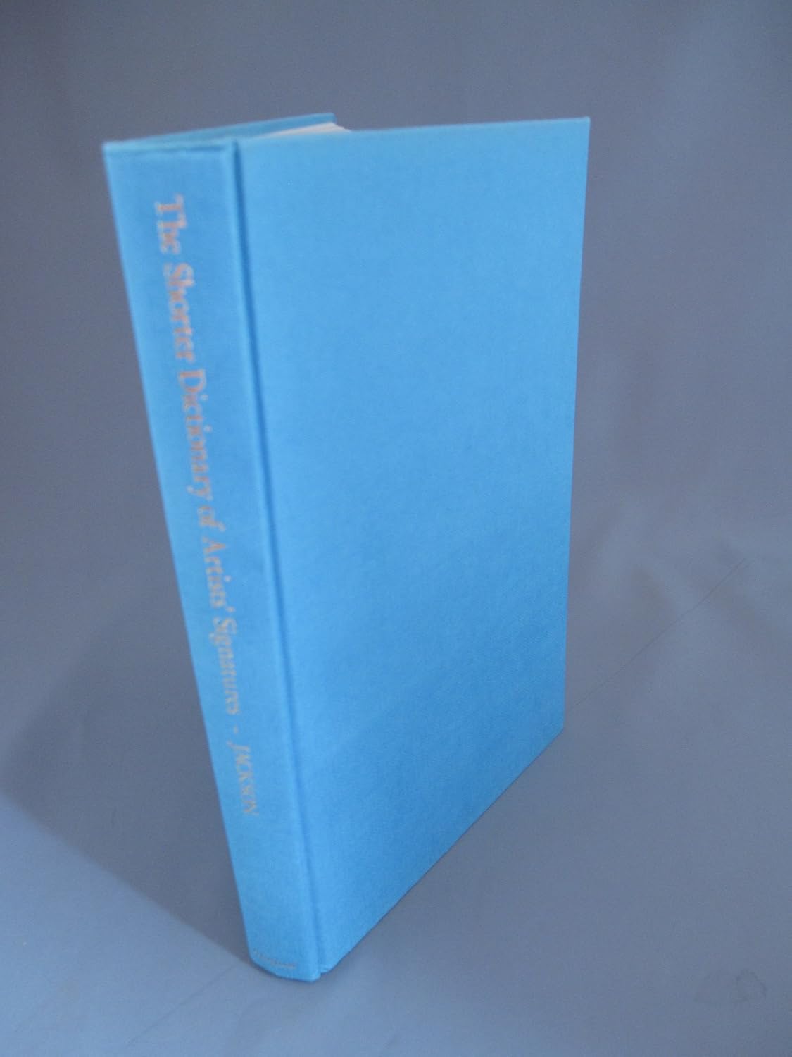 Shorter Dictionary of Artists' Signatures: Jackson, Radway ...