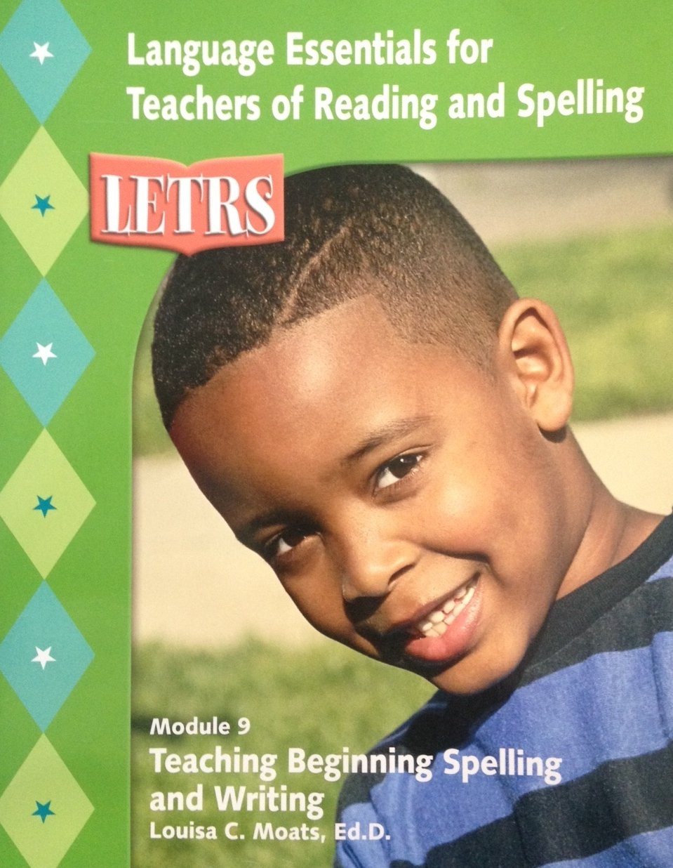 LETRS, Module 9: Teaching Beginning Spelling and Writing: Louisa C ...
