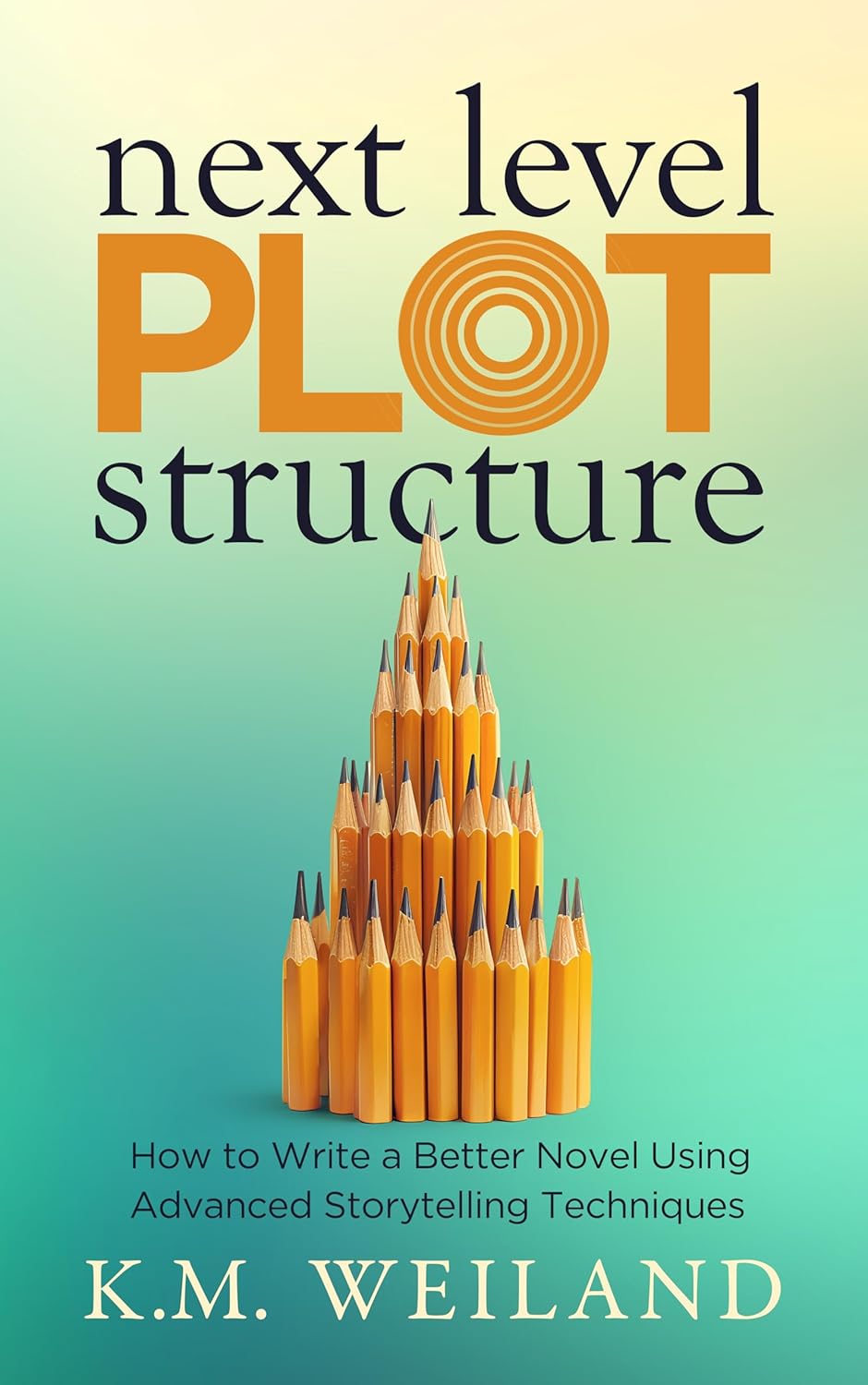 Next Level Plot Structure: How to Write a Better Novel Using Advanced ...