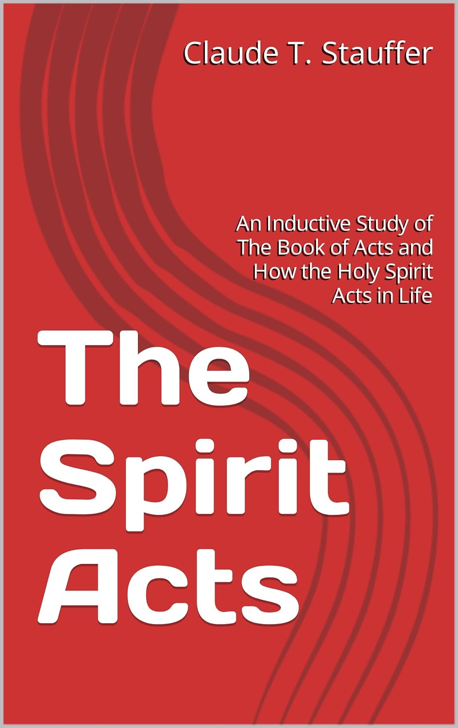 Amazon.com: The Spirit Acts : An Inductive Study of The Book of Acts ...