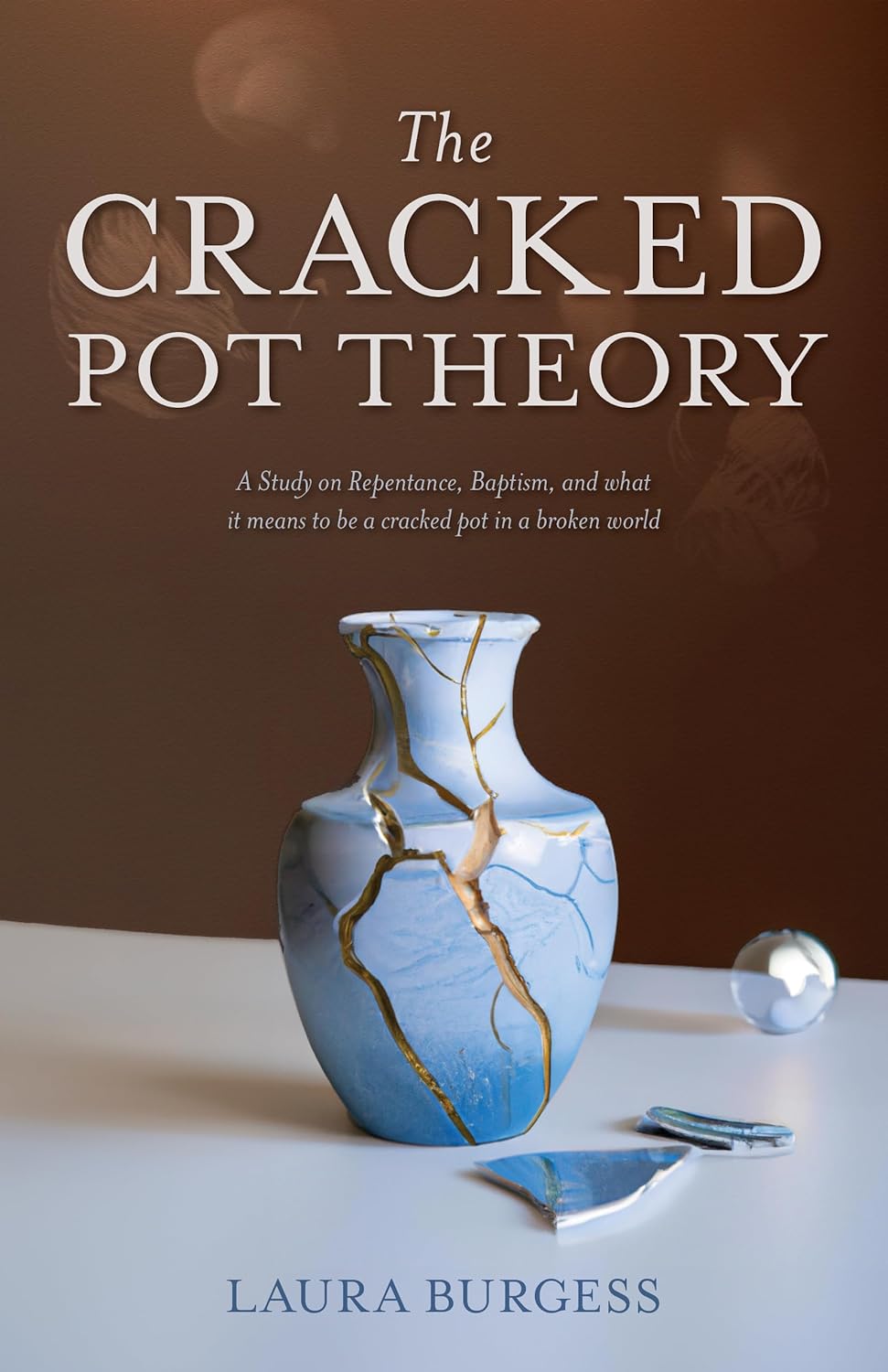 The Cracked Pot Theory A Study On Repentance Baptism And What It the-cracked-pot-theory-a-study-on-repentance-baptism-and-what-it