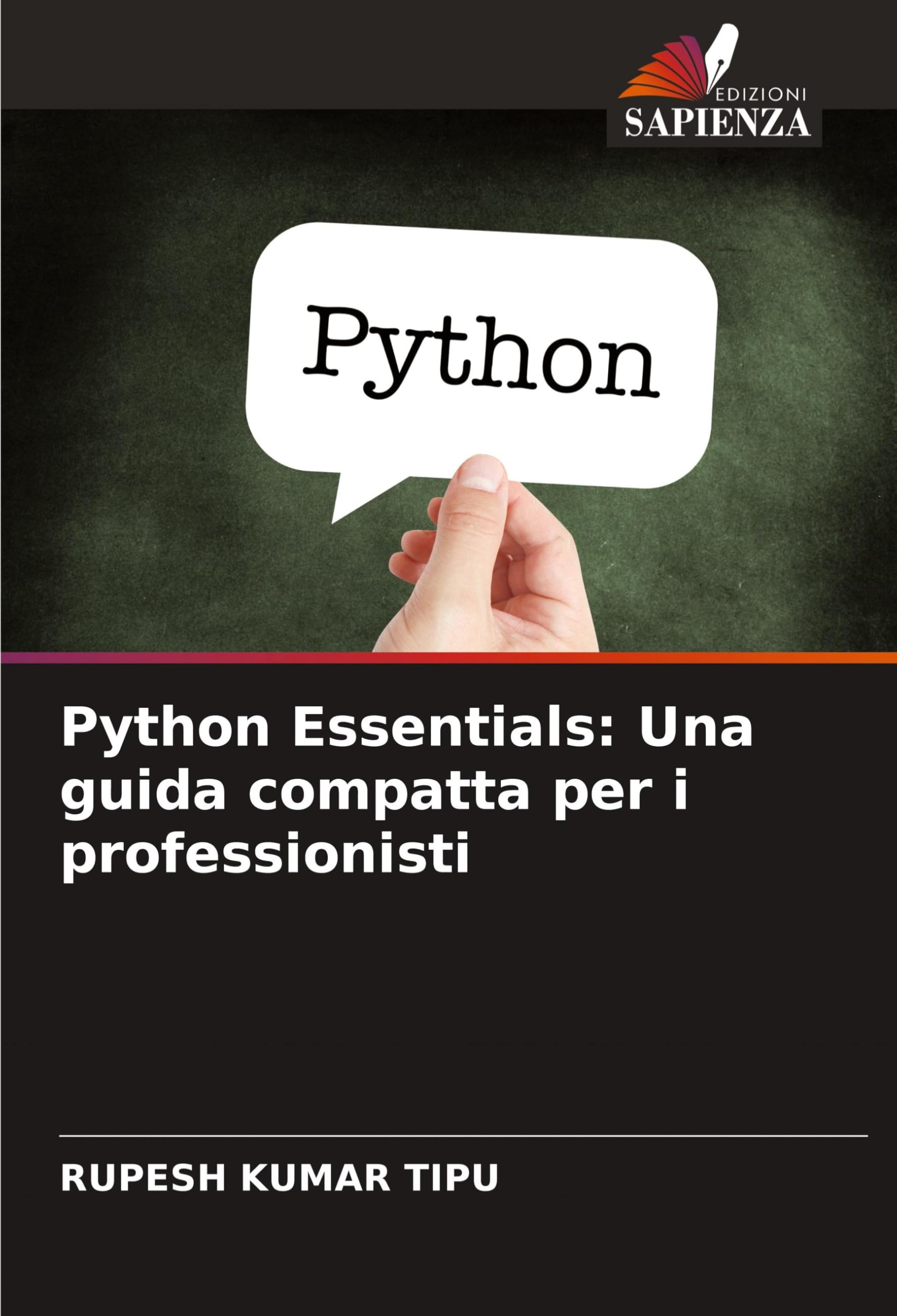Python Essentials: Una guida compatta per i professionisti : Kumar Tipu, Rupesh: Amazon.in: Books