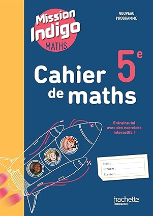 Cahier de Maths 5e Mission Indigo : Barnet, Christophe, Lafargue ...