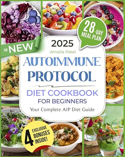 The New Autoimmune Protocol Diet Cookbook for Beginners: Anti ...
