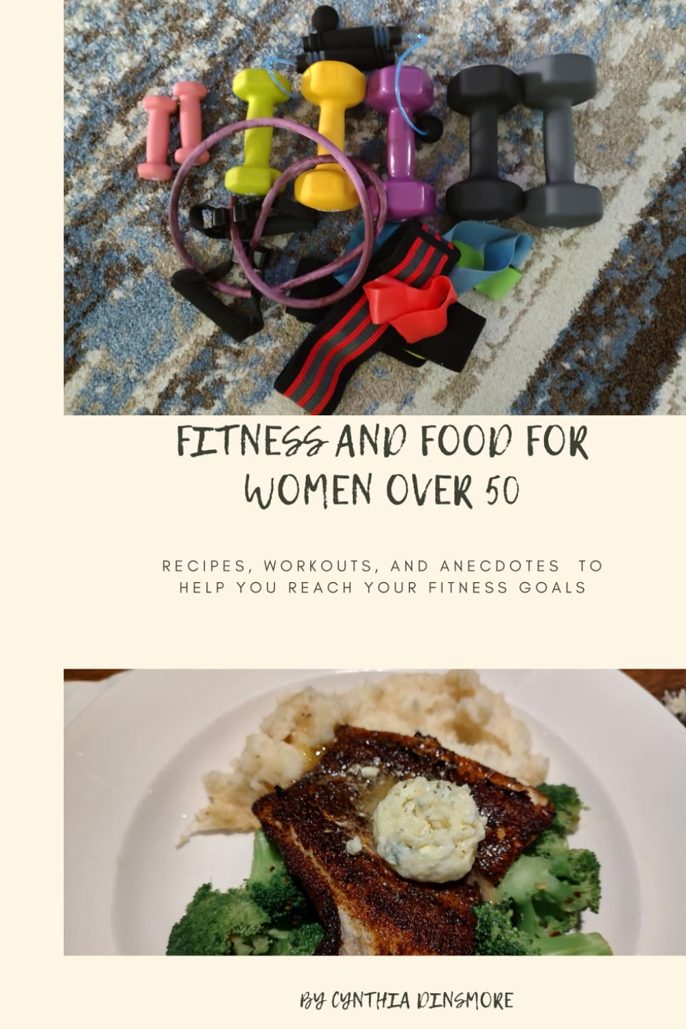 FITNESS AND FOOD FOR WOMEN OVER 50: RECIPES, WORKOUTS, AND ANECDOTES TO ...
