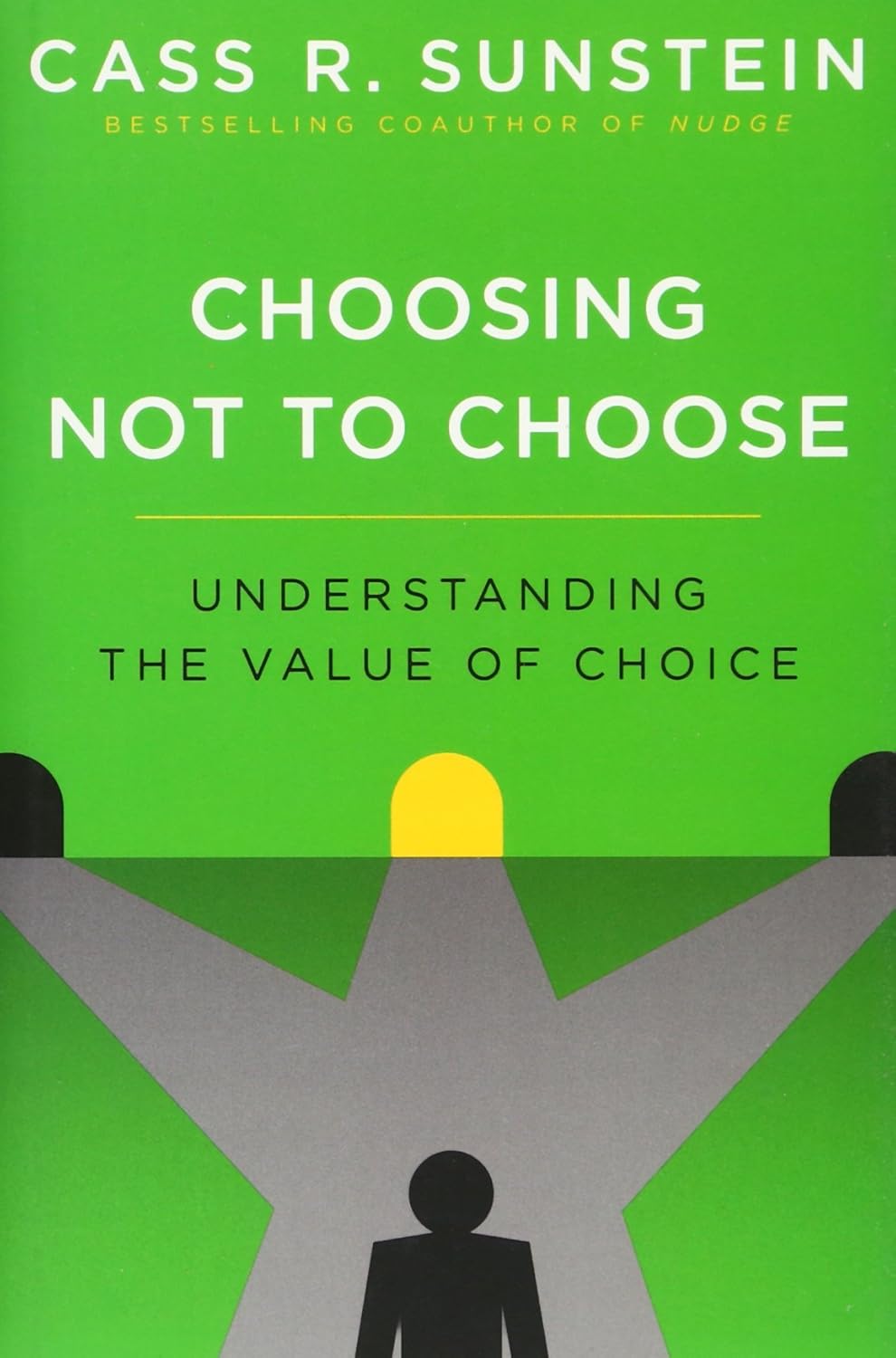 Choosing Not to Choose: Understanding the Value of Choice: Amazon.co.uk ...