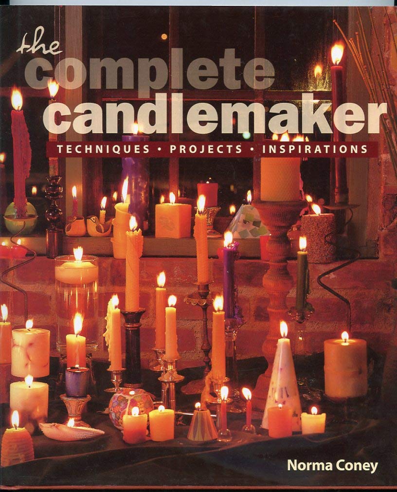 The Complete Candlemaker: Techniques, Projects, and Inspirations: Coney ...