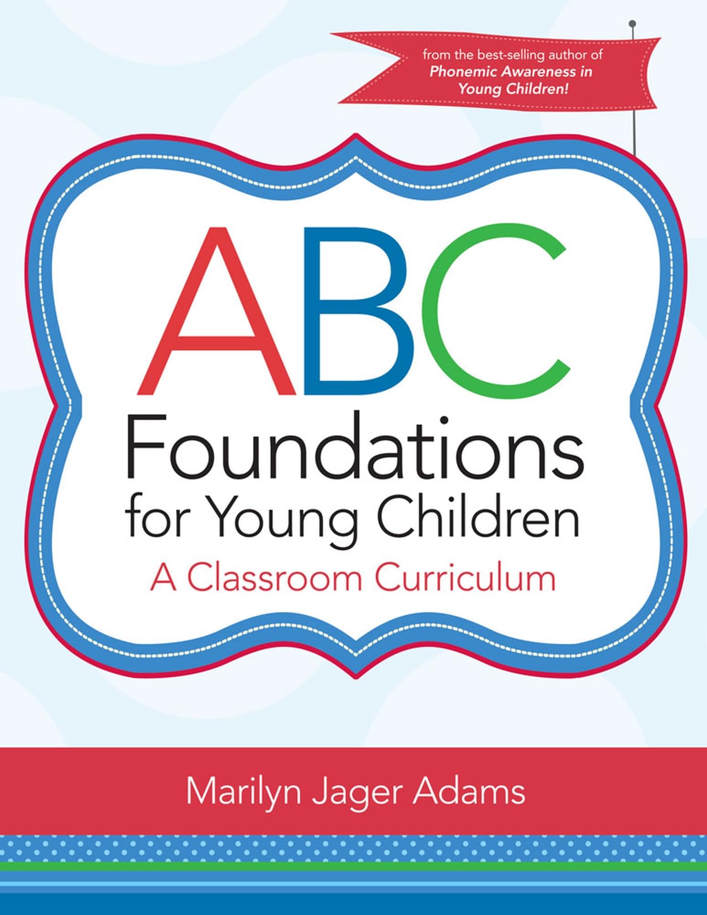ABC Foundations for Young Children: A Classroom Curriculum: Adams Ph.D ...