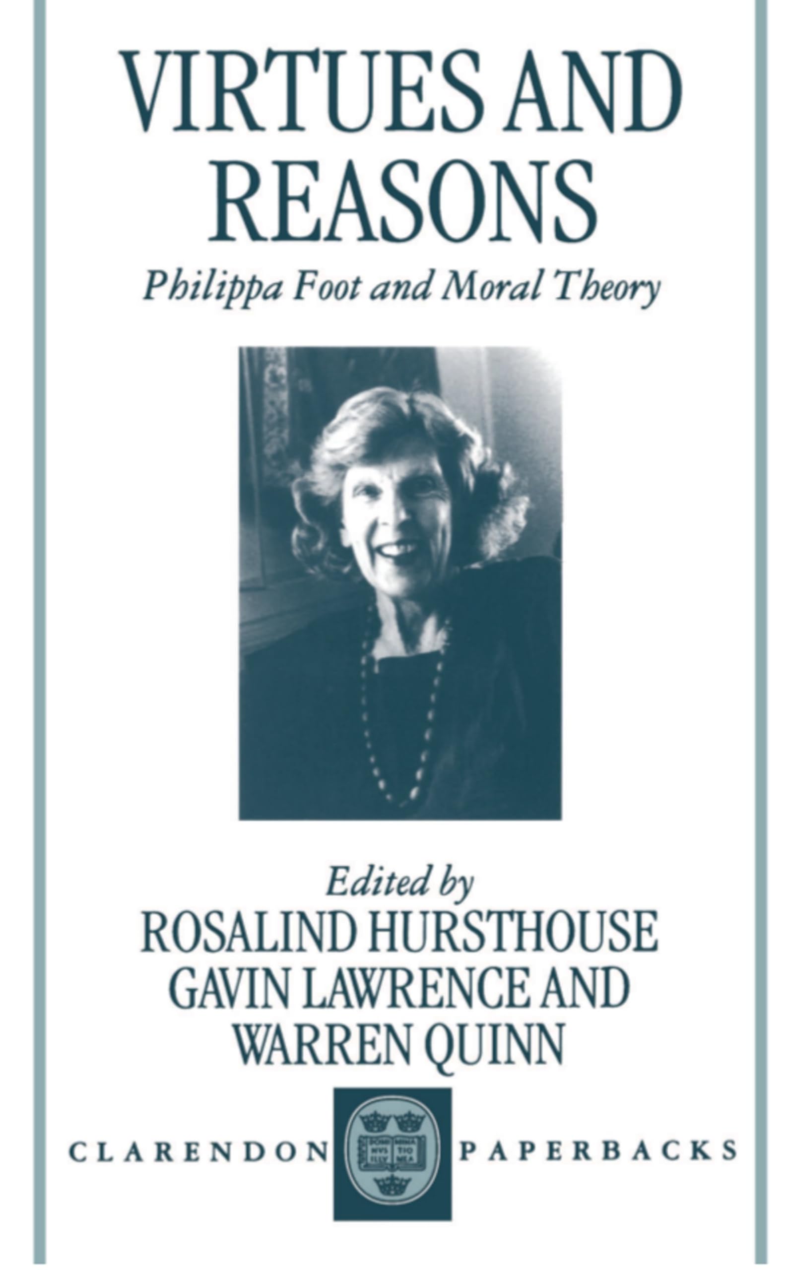 Virtues and Reasons: Philippa Foot and Moral Theory: Essays in Honour ...