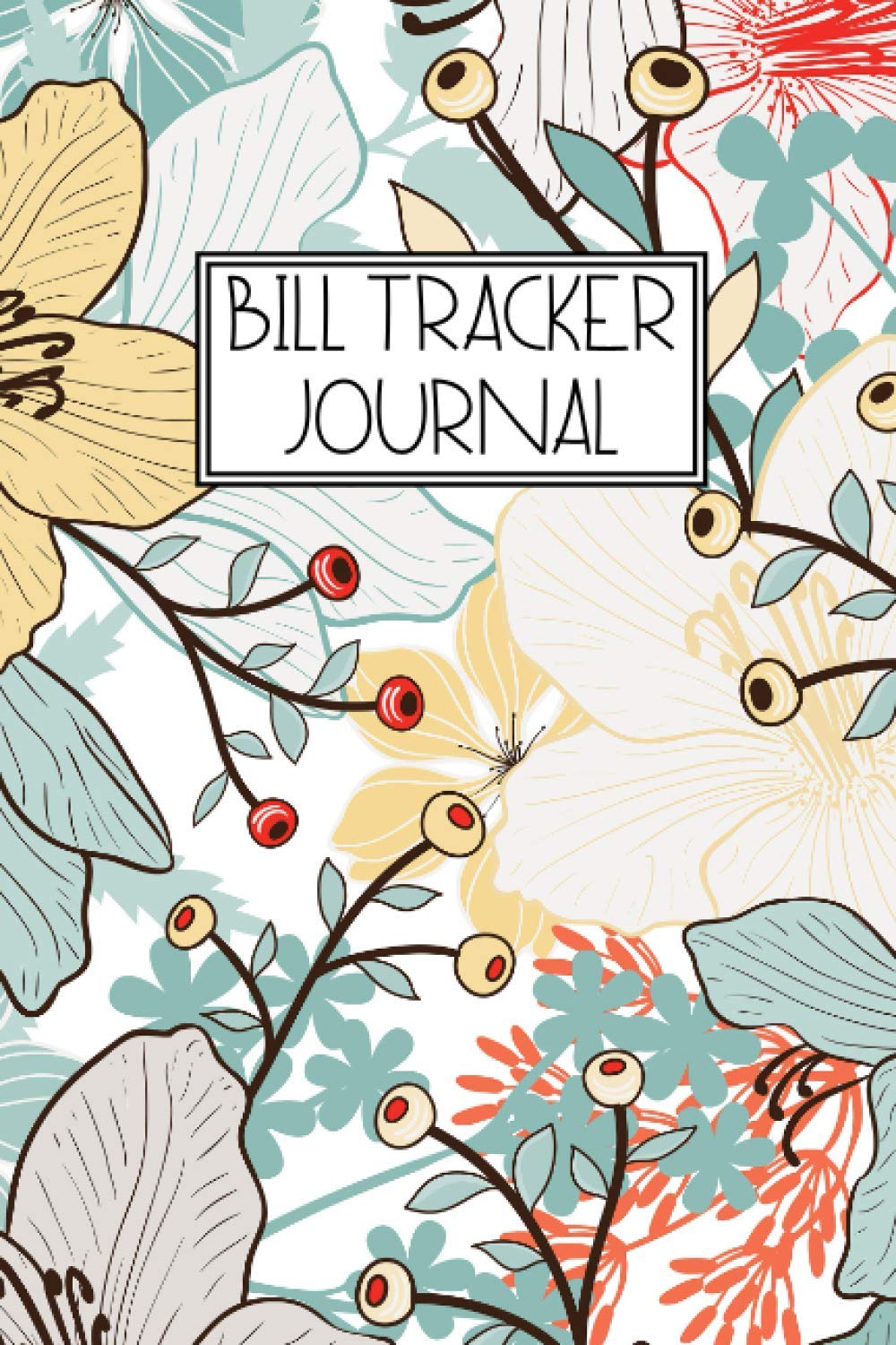Bill Tracker Journal: Monthly Financial Expense and Budget Planner for ...