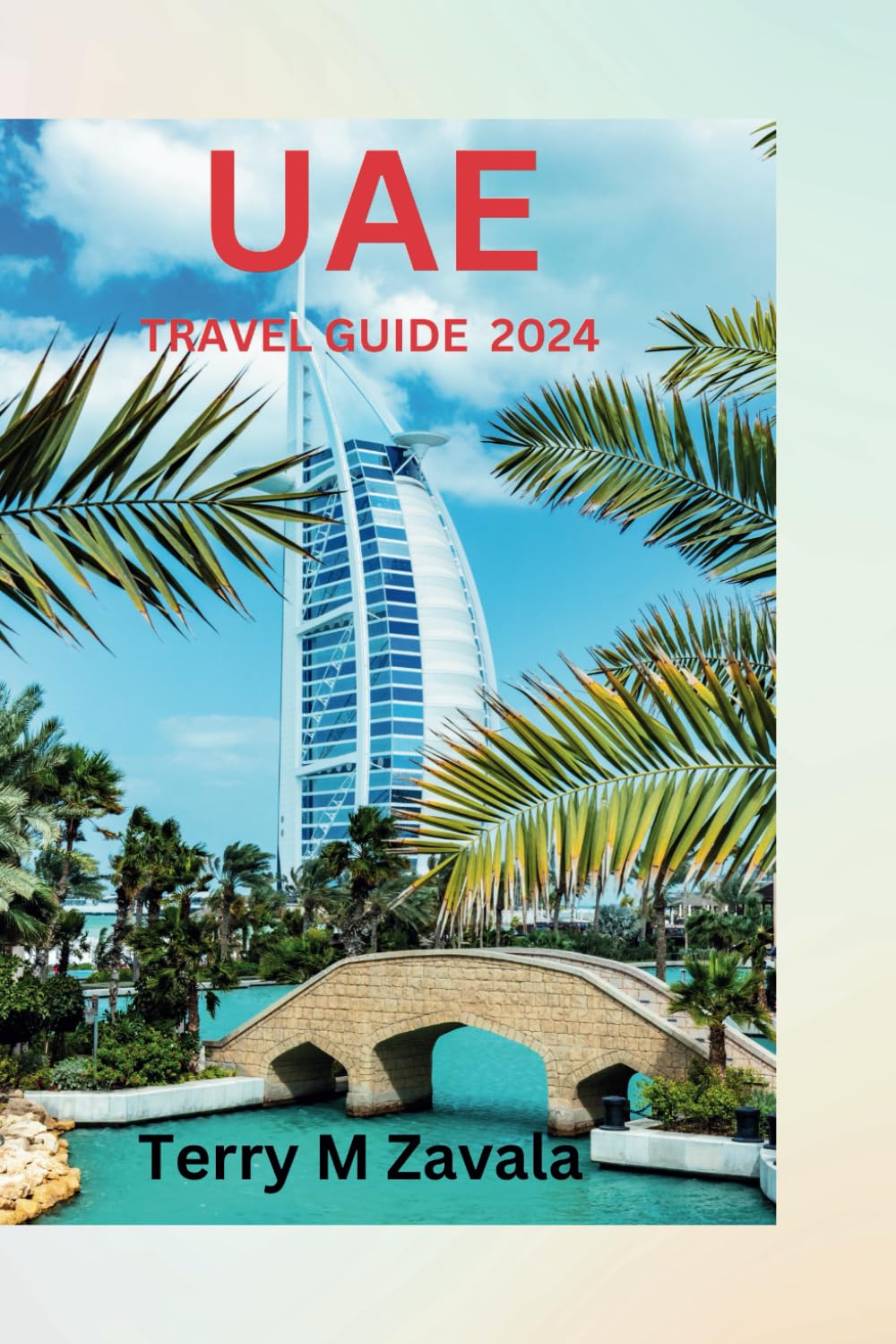 UAE TRAVEL GUIDE 2024: A Comprehensive Guide to Explore Dubai, Emirates ...