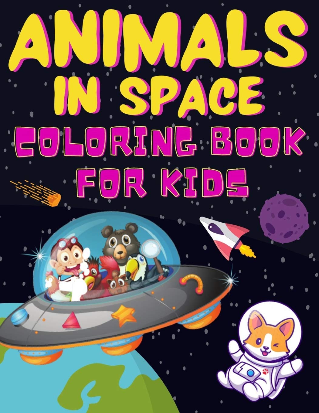 Buy ANIMALS IN SPACE Coloring Book For Kids: Filled with Animals In ...