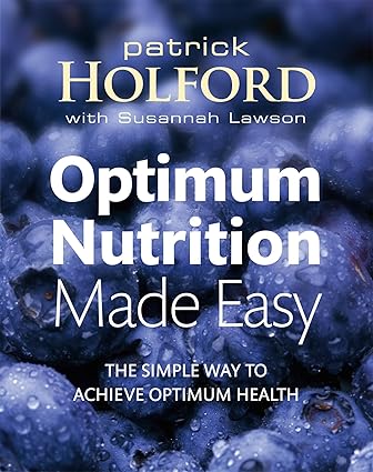 Optimum Nutrition Made Easy: The simple way to achieve optimum health ...