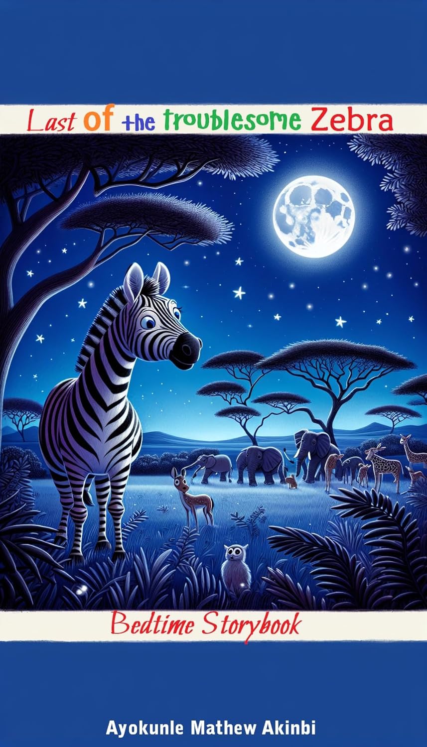 Last of the Troublesome Zebra Bedtime Storybook eBook : Akinbi ...