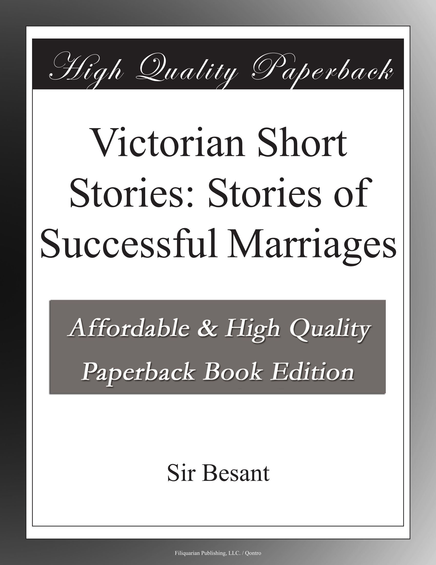 Victorian Short Stories: Stories of Successful Marriages: Besant, Sir ...
