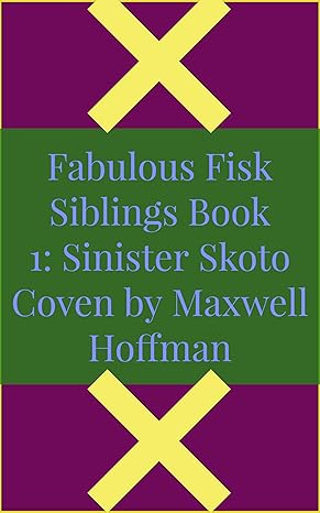 Fabulous Fisk Siblings Book 1: Sinister Skoto Coven (Manny and Fanny Fisk’s Adventures) (English ...