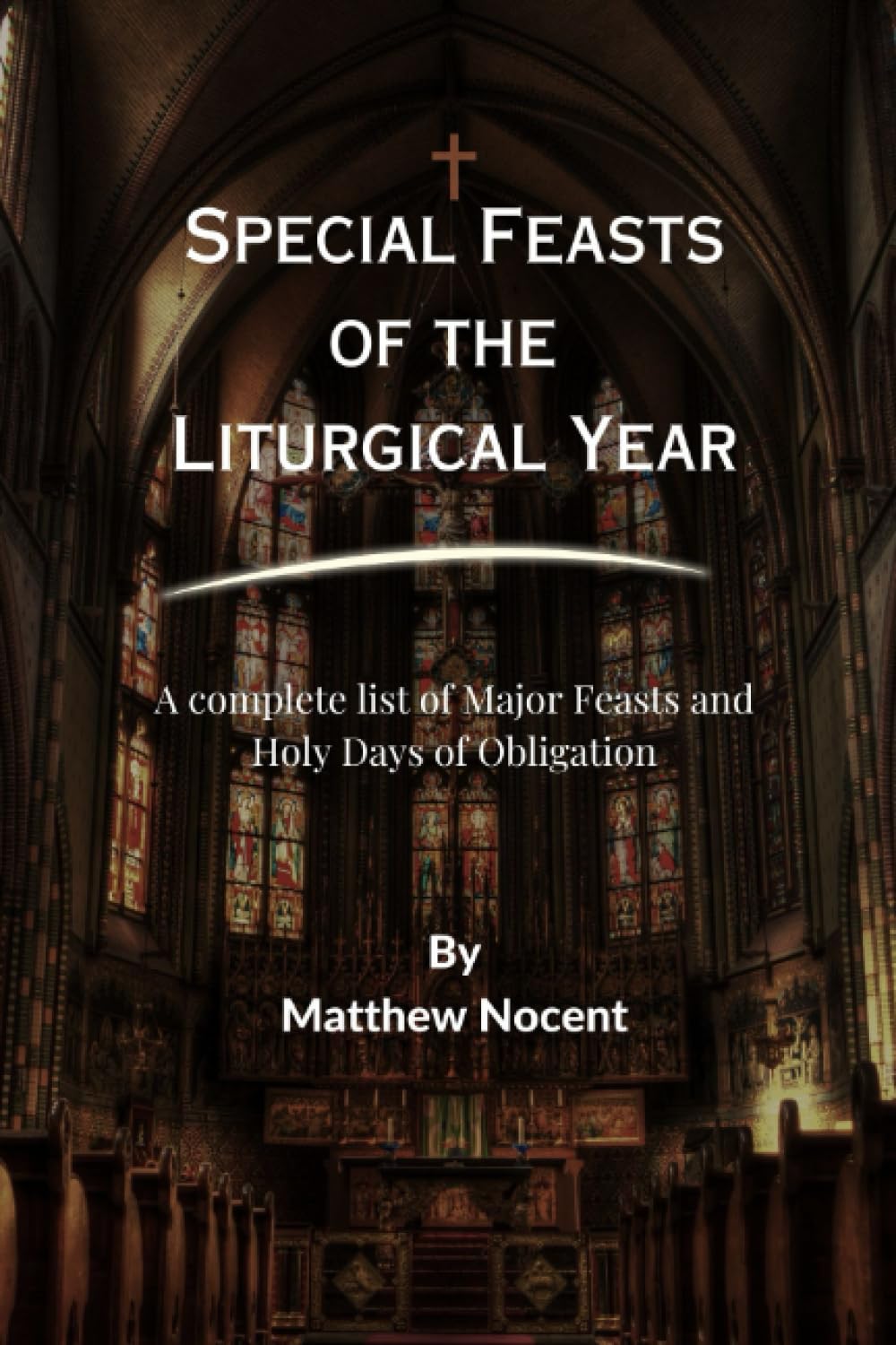 Special Feasts of the Liturgical Year: A complete list of Major Feasts ...