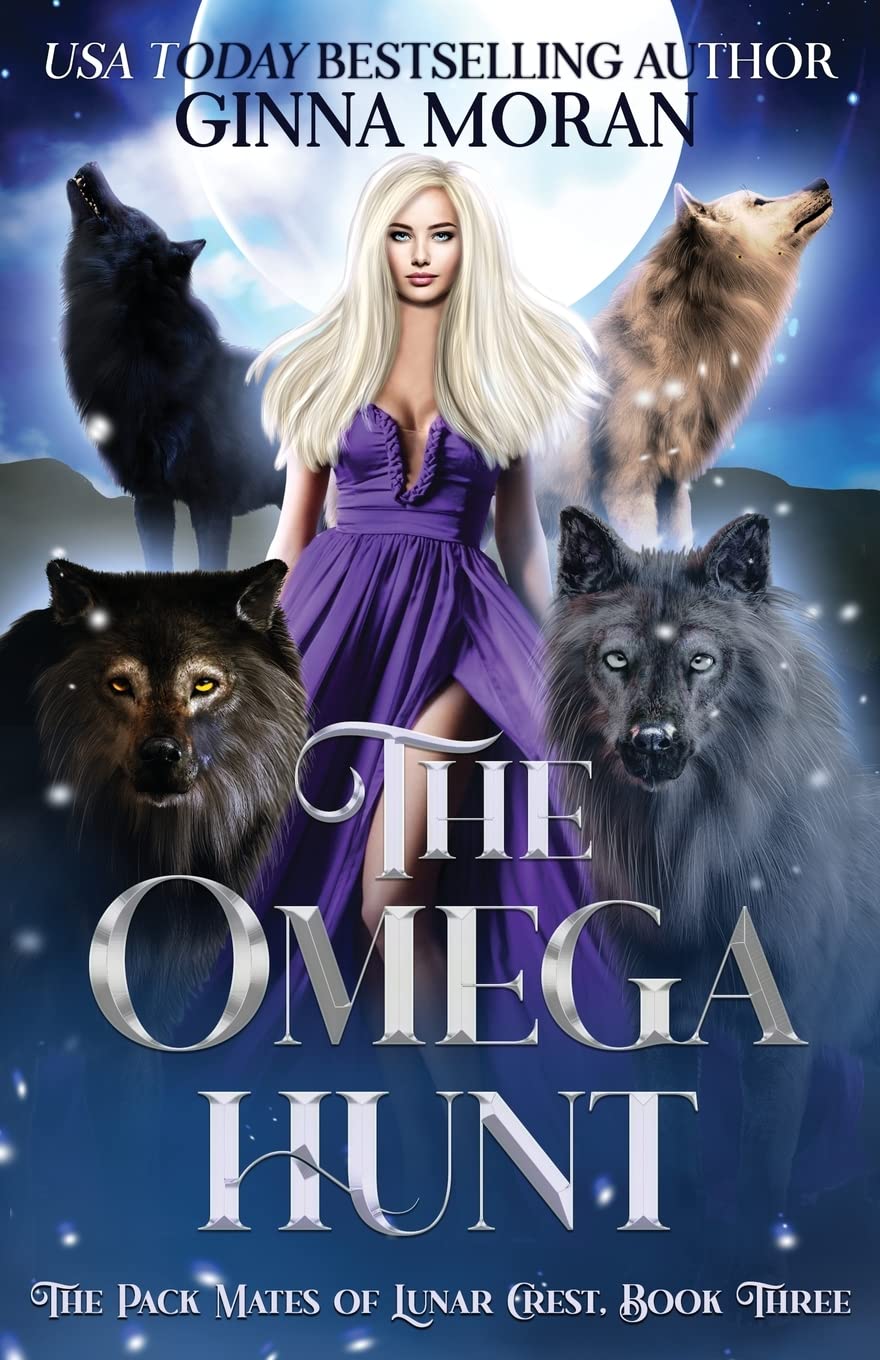 The Omega Hunt (The Pack Mates of Lunar Crest): Moran, Ginna ...