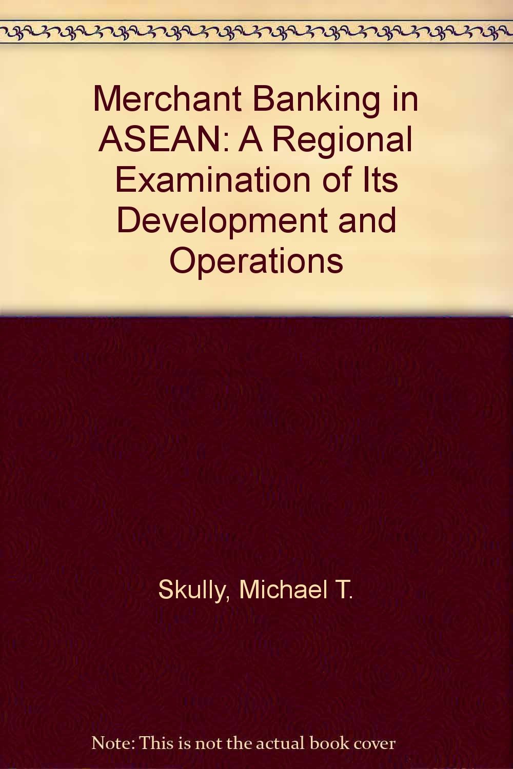 Merchant Banking in ASEAN: Michael T. Skully: 9780195826524: Amazon.com ...
