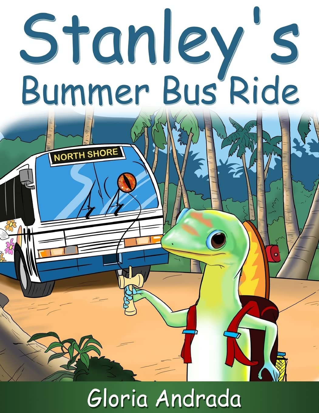Stanley's Bummer Bus Ride: Andrada, Gloria, Galeano, Jose Daniel-Oviedo ...