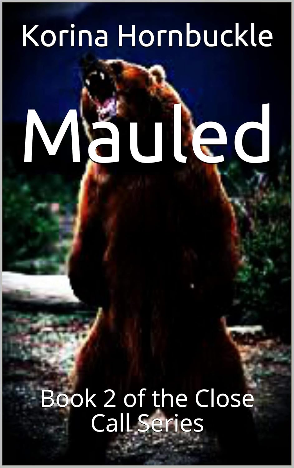 Amazon.com: Mauled: Book 2 of the Close Call Series eBook : Hornbuckle ...