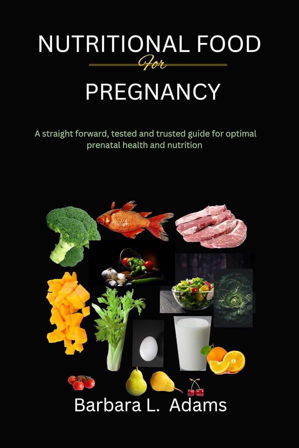 Nutritional Food for Pregnancy: A straight forward, tested and trusted ...