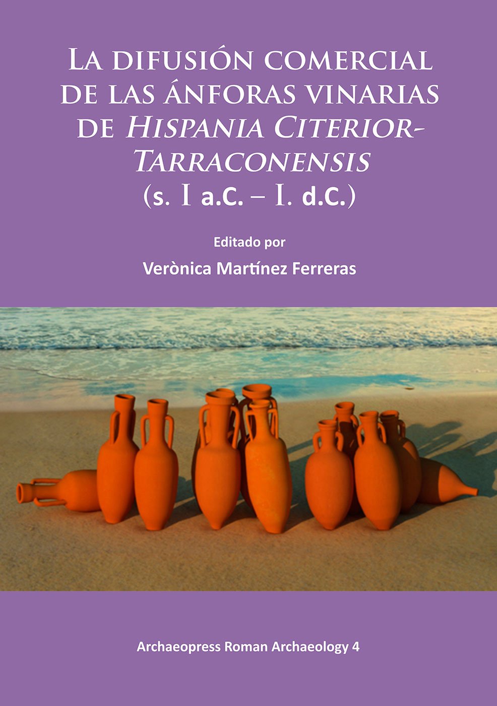 Buy La difusión comercial de las ánforas vinarias de Hispania Citerior ...