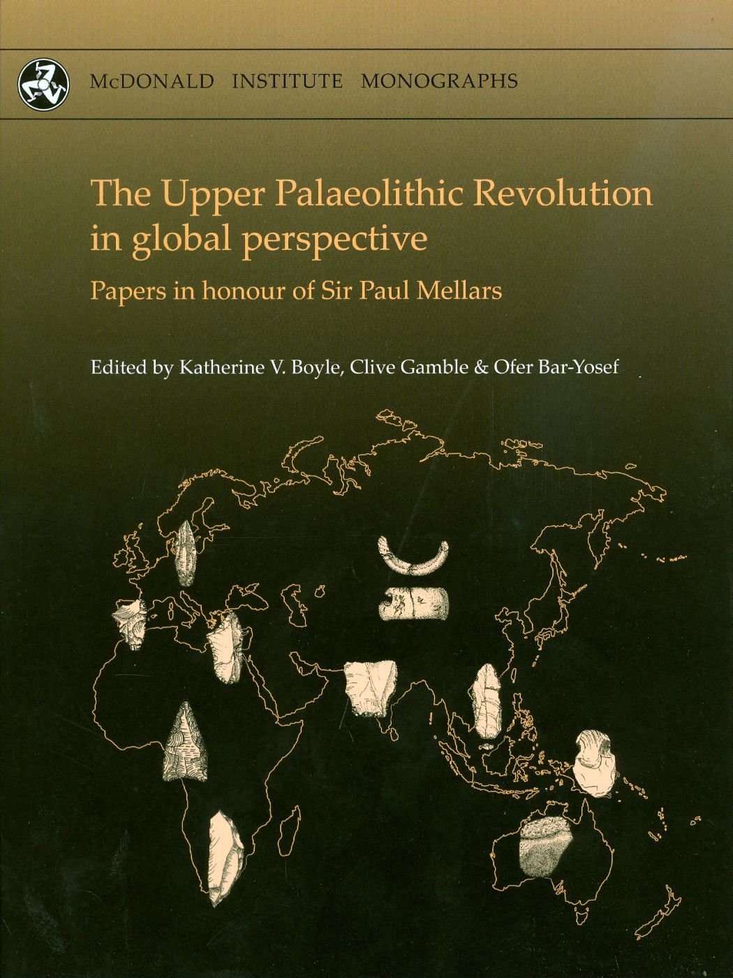 The Upper Palaeolithic Revolution in global perspective: Papers in ...