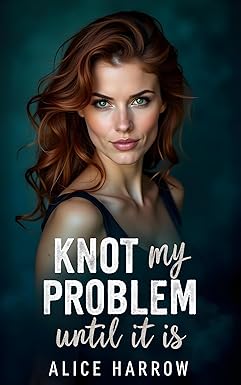 Amazon.com: Knot My Problem (Until It Is): An Omegaverse ff Poly Short Story eBook : Harrow ...