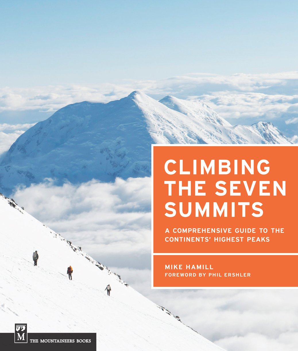 Buy Climbing the Seven Summits: A Guide to Each Continent's Highest ...