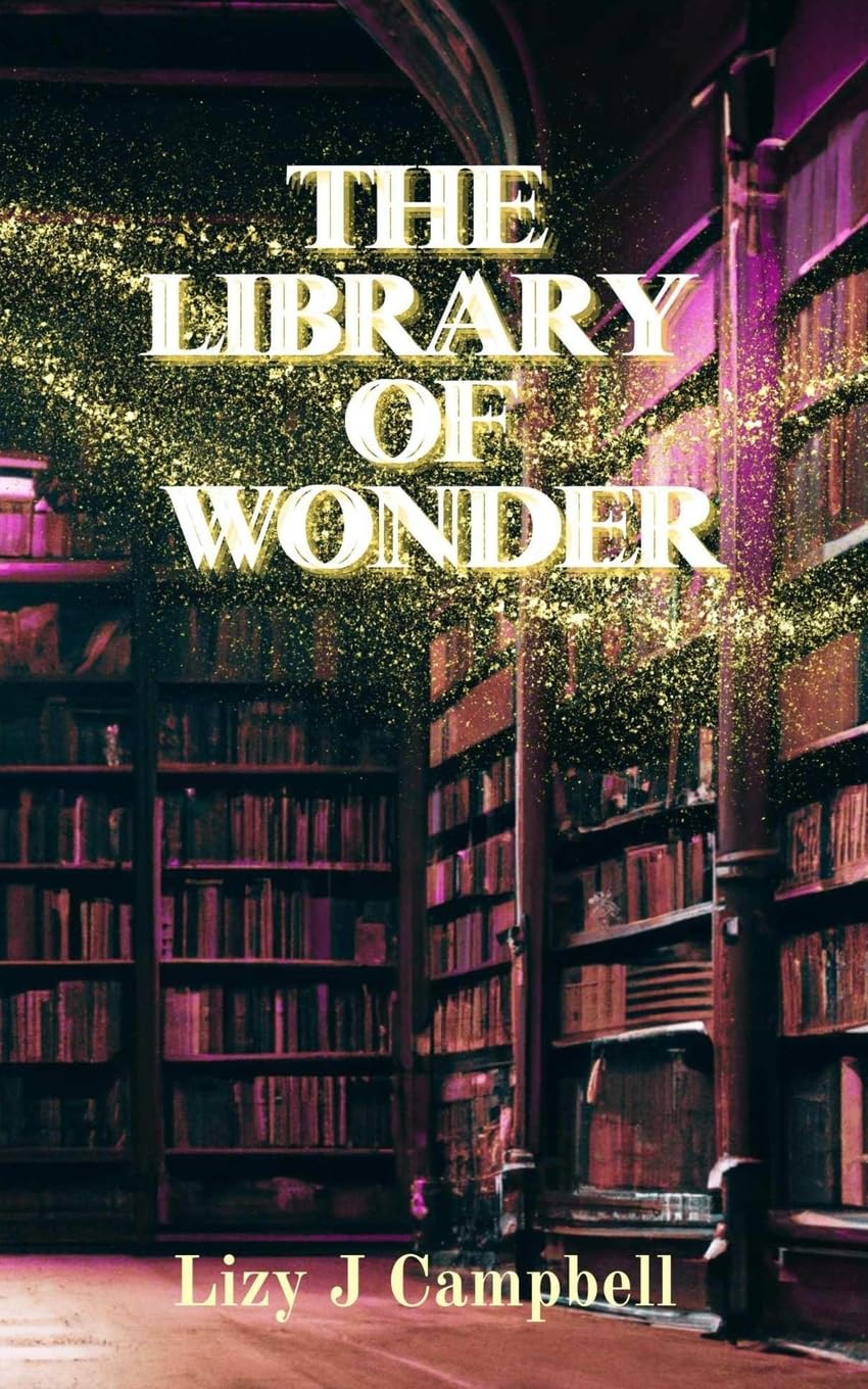 Amazon.com: The Library of Wonder: 9781998422302: Campbell, Lizy J: Books
