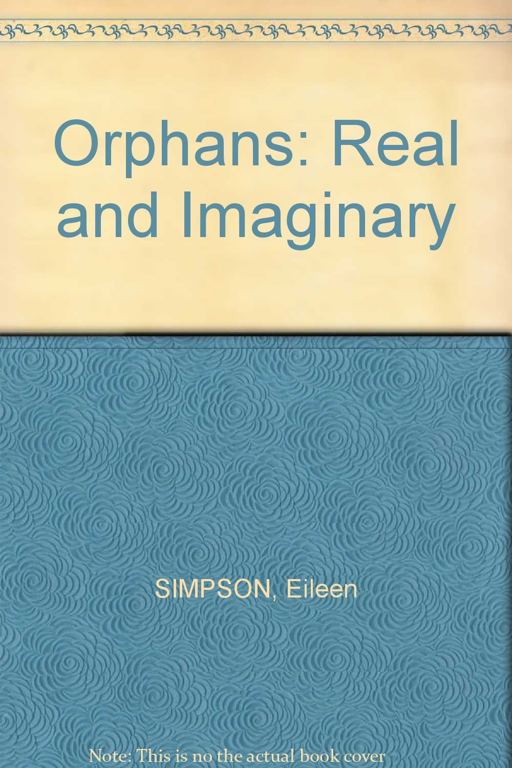 Orphans: Real and Imaginary: SIMPSON, Eileen: Amazon.com: Books