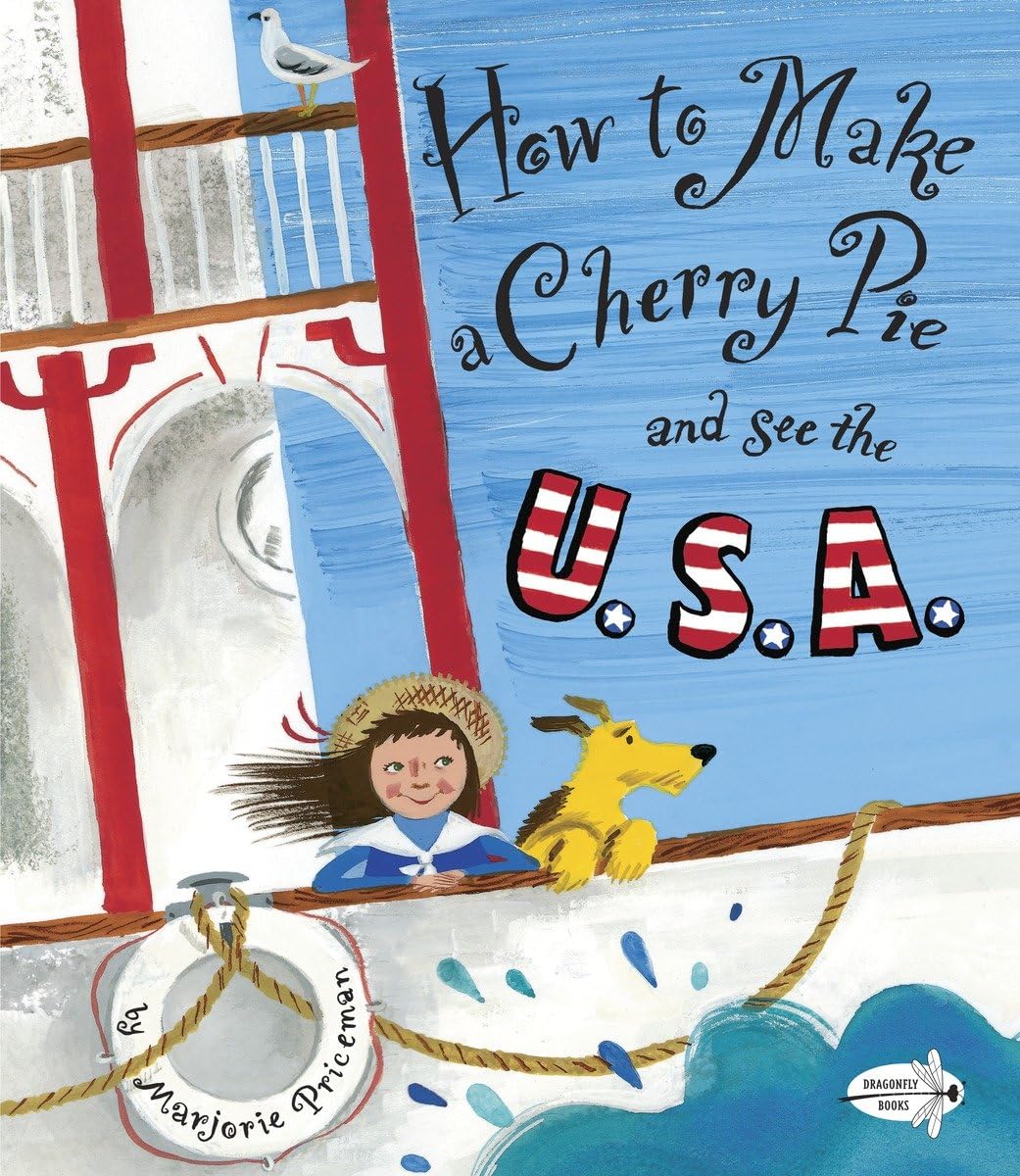 How to Make a Cherry Pie and See the U.S.A.: Priceman, Marjorie ...
