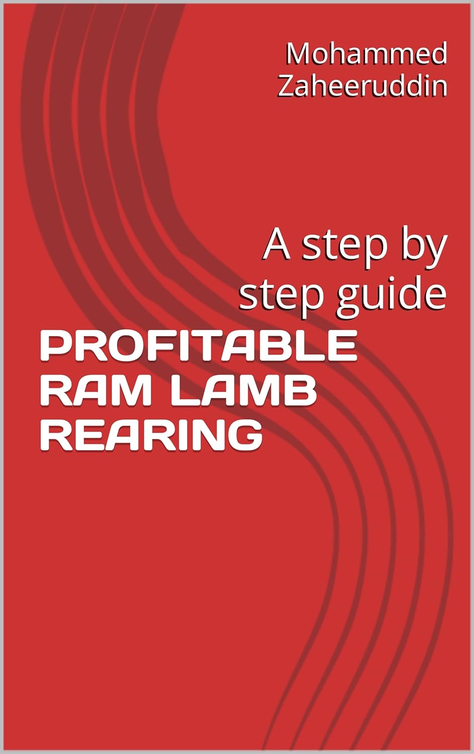 PROFITABLE RAM LAMB REARING: A step by step guide eBook : Zaheeruddin, Mohammed: Amazon.in ...