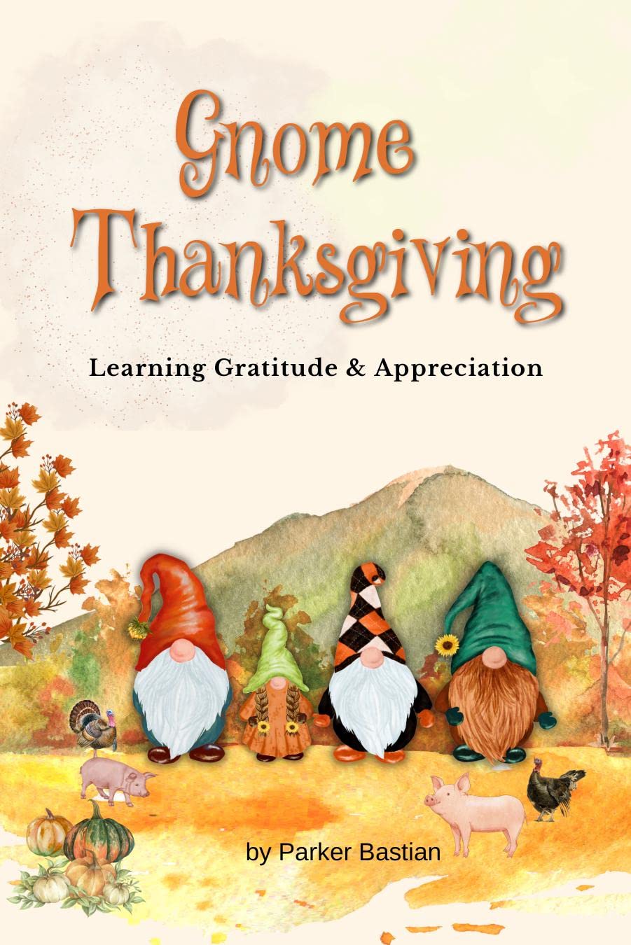 Gnome Thanksgiving: Learning Gratitude & Appreciation (Gnome Adventures ...
