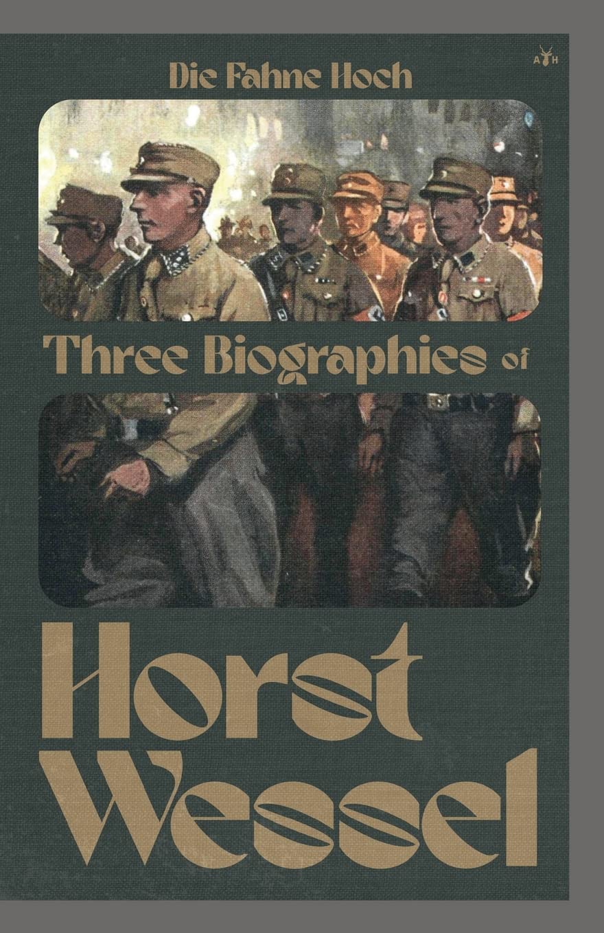Die Fahne Hoch: Three Biographies of Horst Wessel: Reitmann, Erwin ...