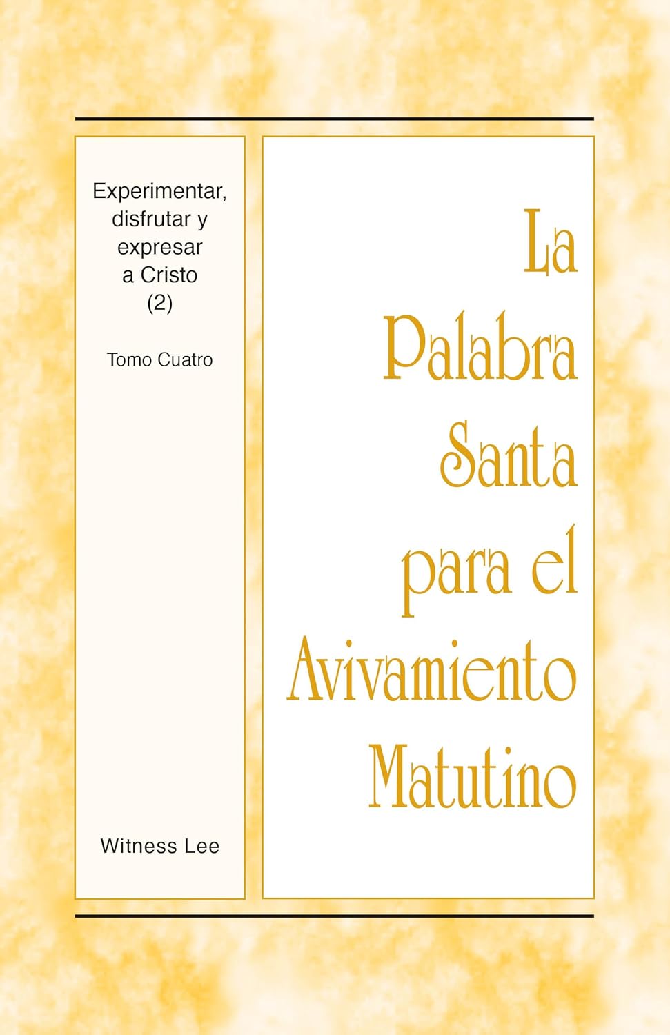 Experimentar, disfrutar y expresar a Cristo (2): Tomo Cuatro (La ...