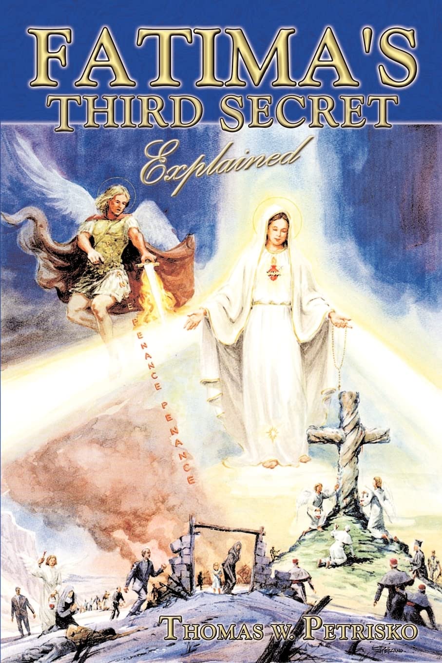 Amazon.com: Fatima's Third Secret Explained: 9781891903267: Petrisko ...