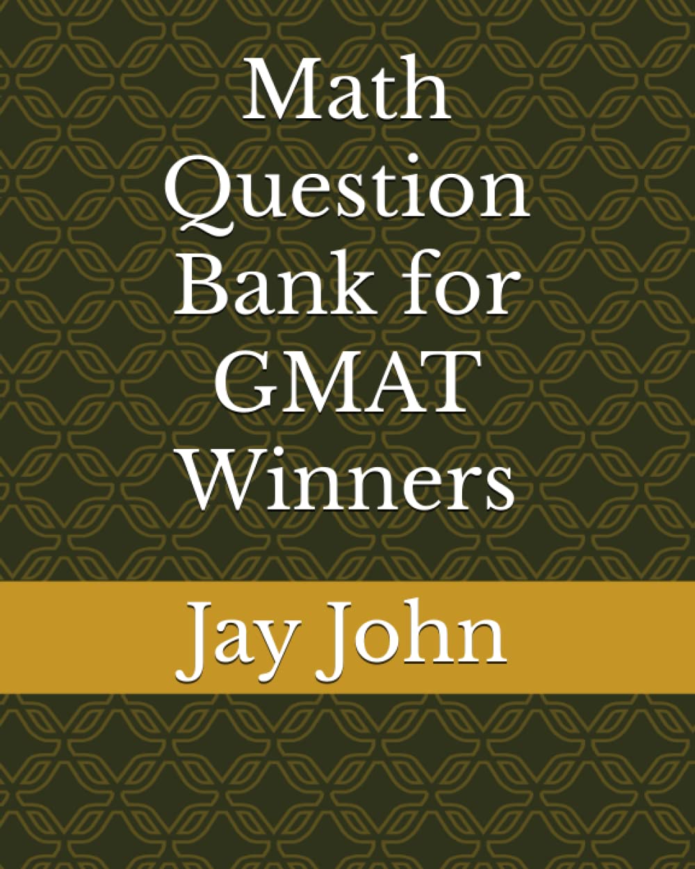 Math Question Bank for GMAT Winners: John, Jay: 9798378455645: Amazon ...