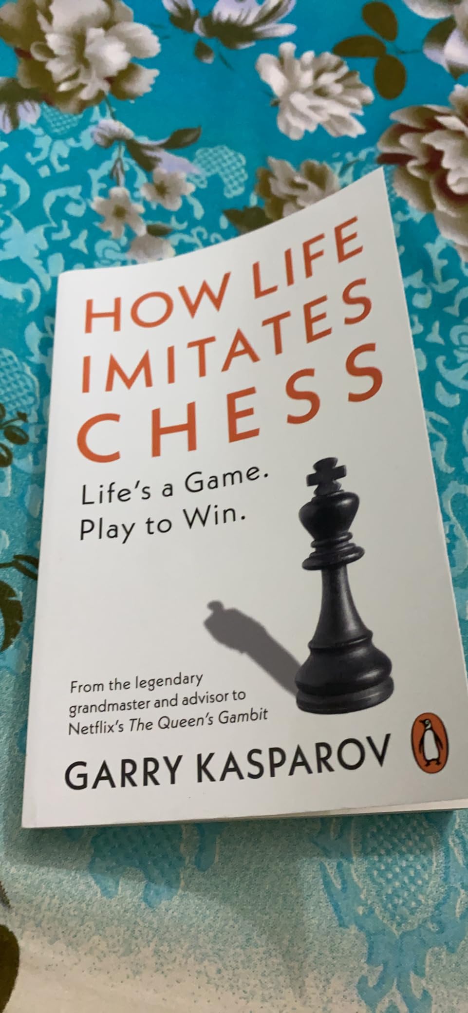 Buy How Life Imitates Chess: Making the Right Moves, from the Board to ...