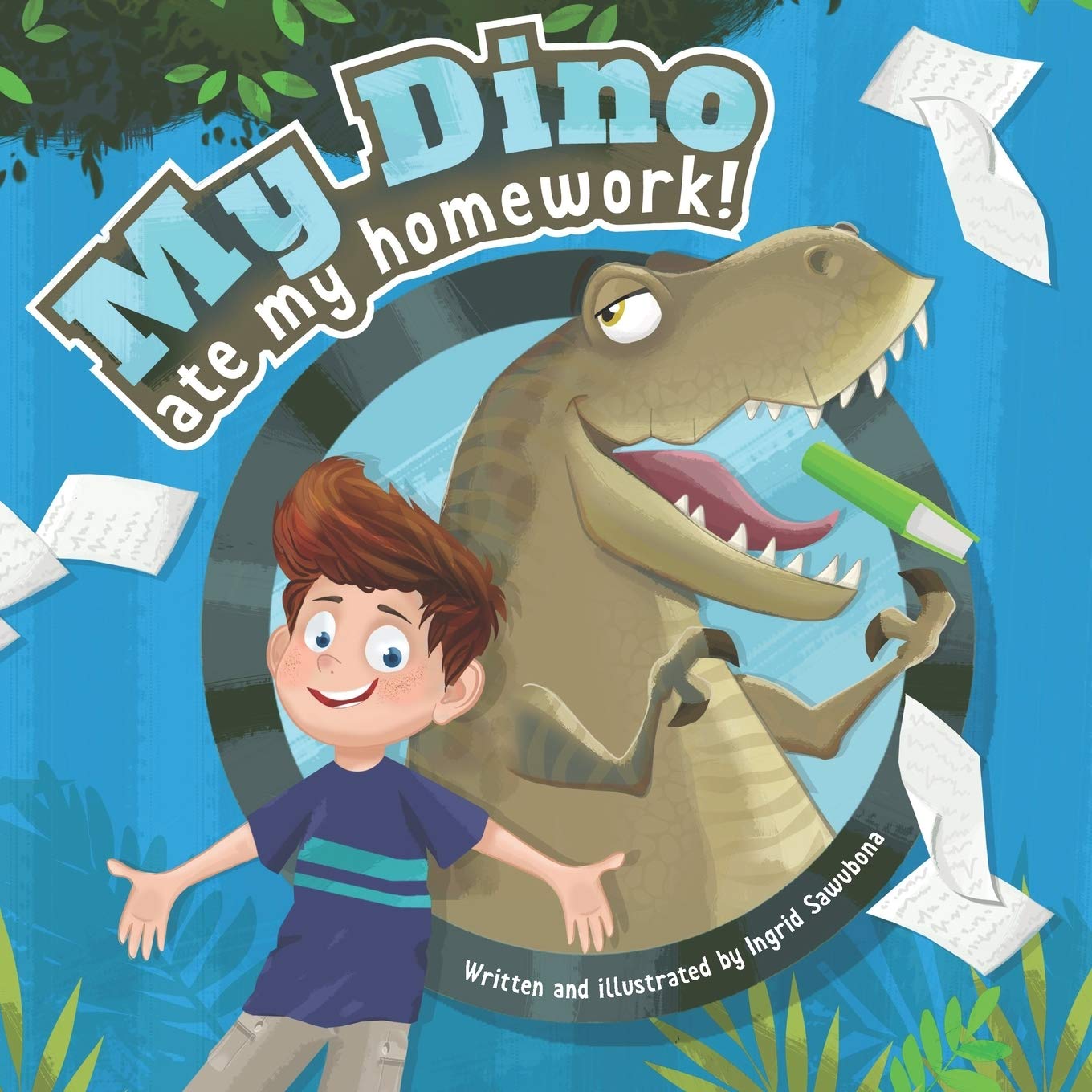 My Dino Ate My Homework!: A story about the fun of learning: Sawubona ...