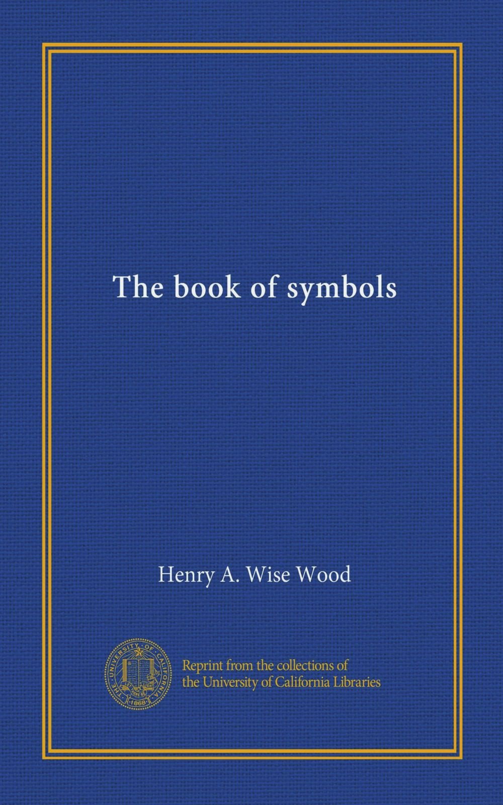 The book of symbols: Wood, Henry A. Wise: Amazon.com: Books
