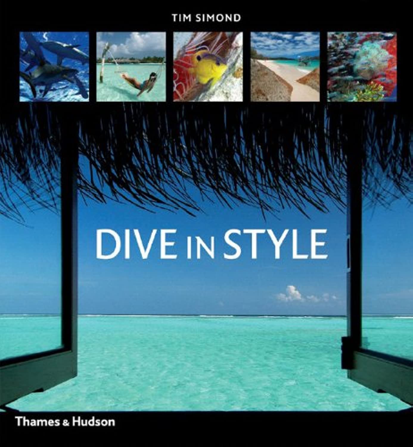 Dive in Style: Chill | Snorkel | Dive: Amazon.co.uk: Tim Simond ...